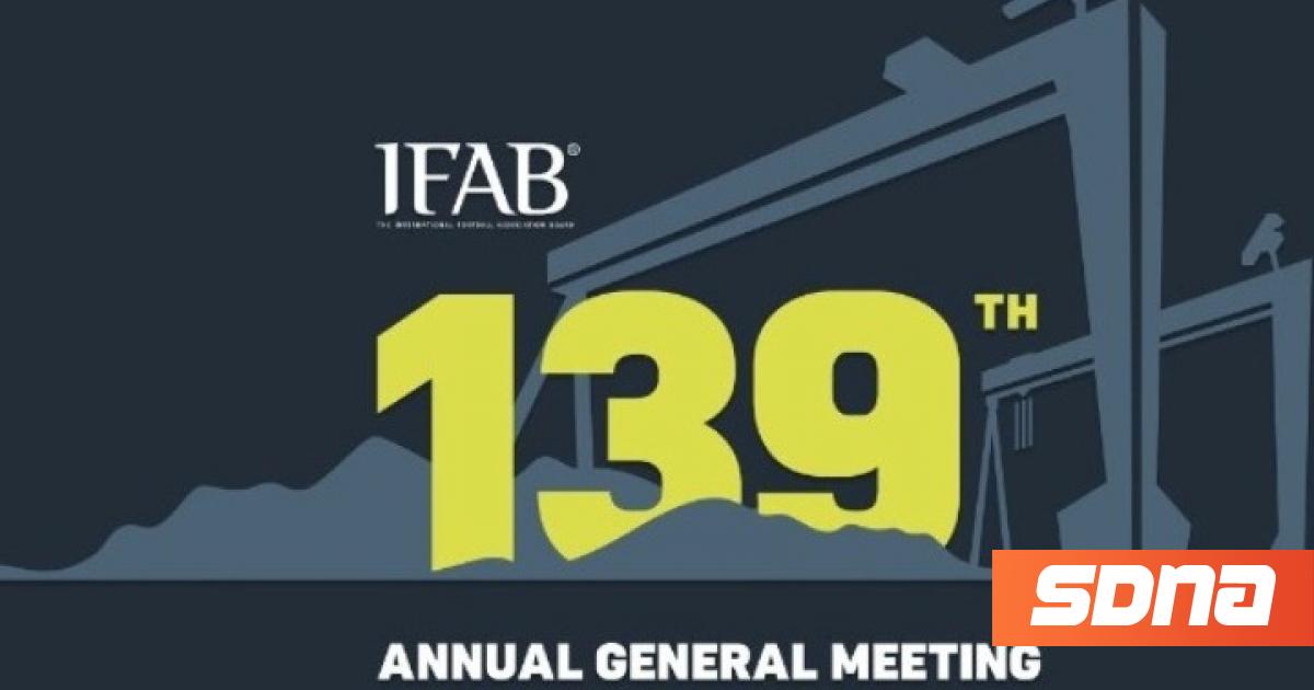 IFAB: Όλες οι αλλαγές κανονισμών και οι αποφάσεις για τις νέες δοκιμές (vid) | SDNA